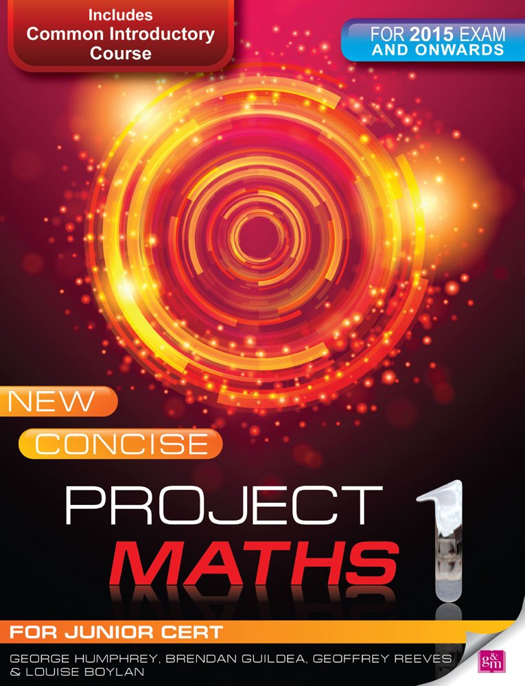 New Concise Project Maths 1 for 2015 exam onwards: for Junior Certific – Pigeonhouse Books, Dublin