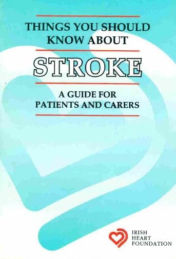 Things You Should Know About Stroke: A Guide for Patients and Carers ...