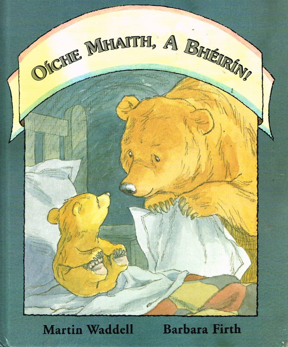 Oiche Mhaith, a Bheirin! – Pigeonhouse Books, Dublin