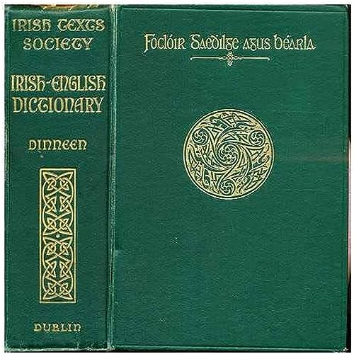 Foclóir Gaedhilge agus Béarla. An Irish-English Dictionary ... Compile ...
